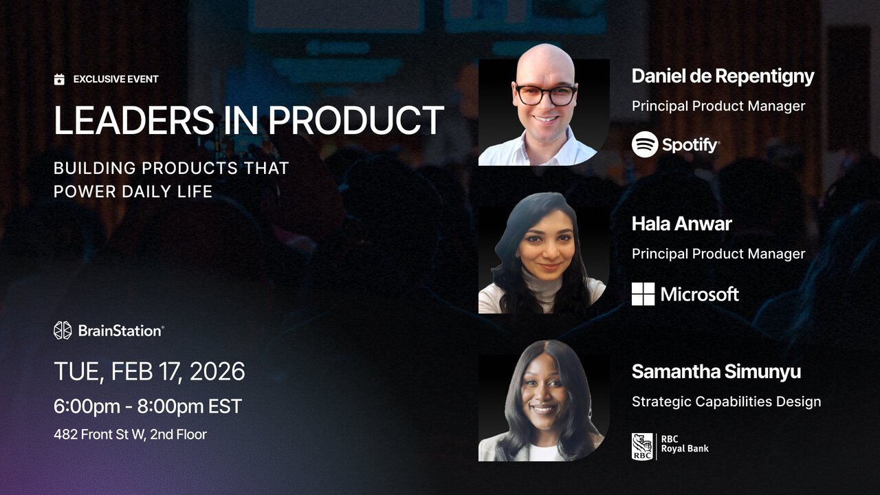 Leaders in Product: Building Products People Use Every Day | BrainStation®