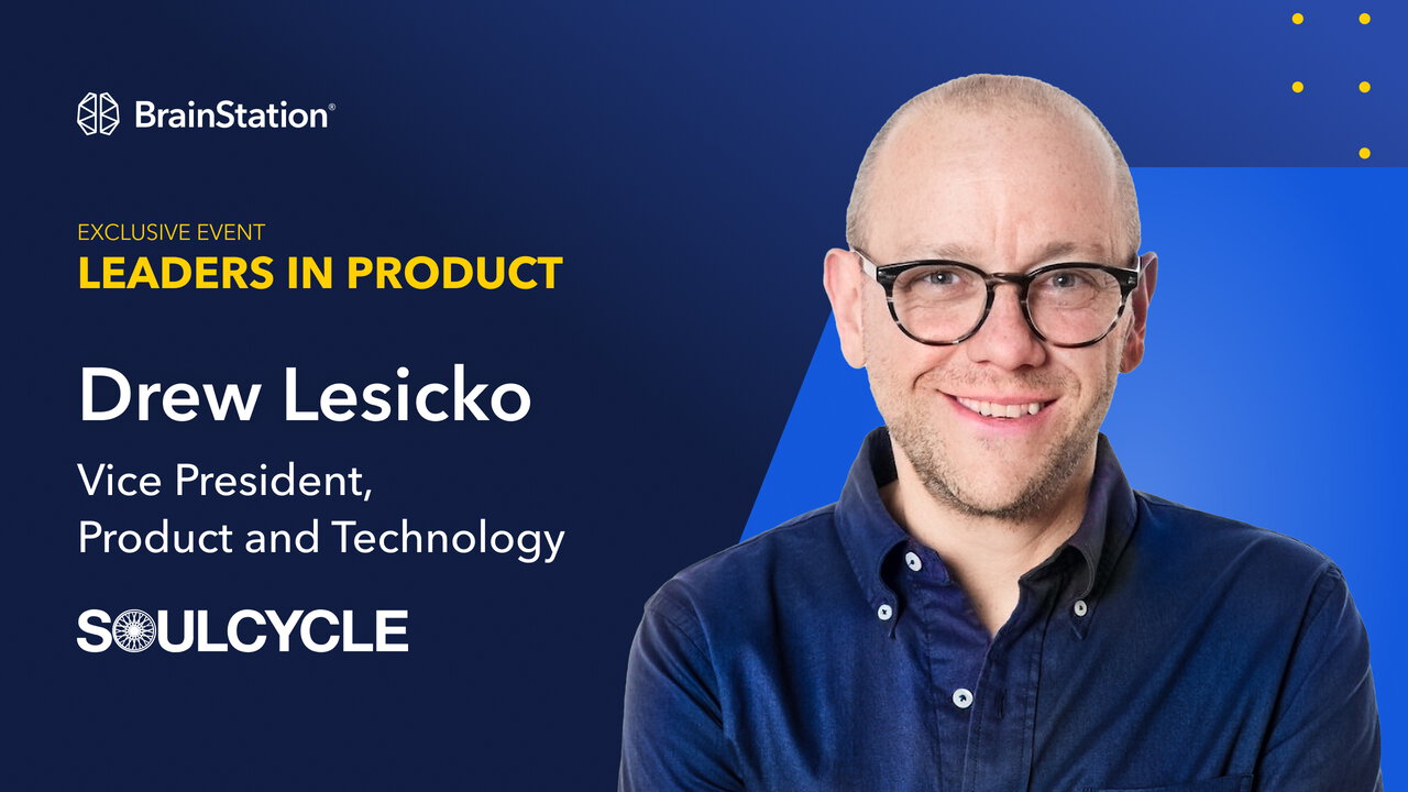 Leaders in Product: Drew Lesicko, VP of Product and Technology ...
