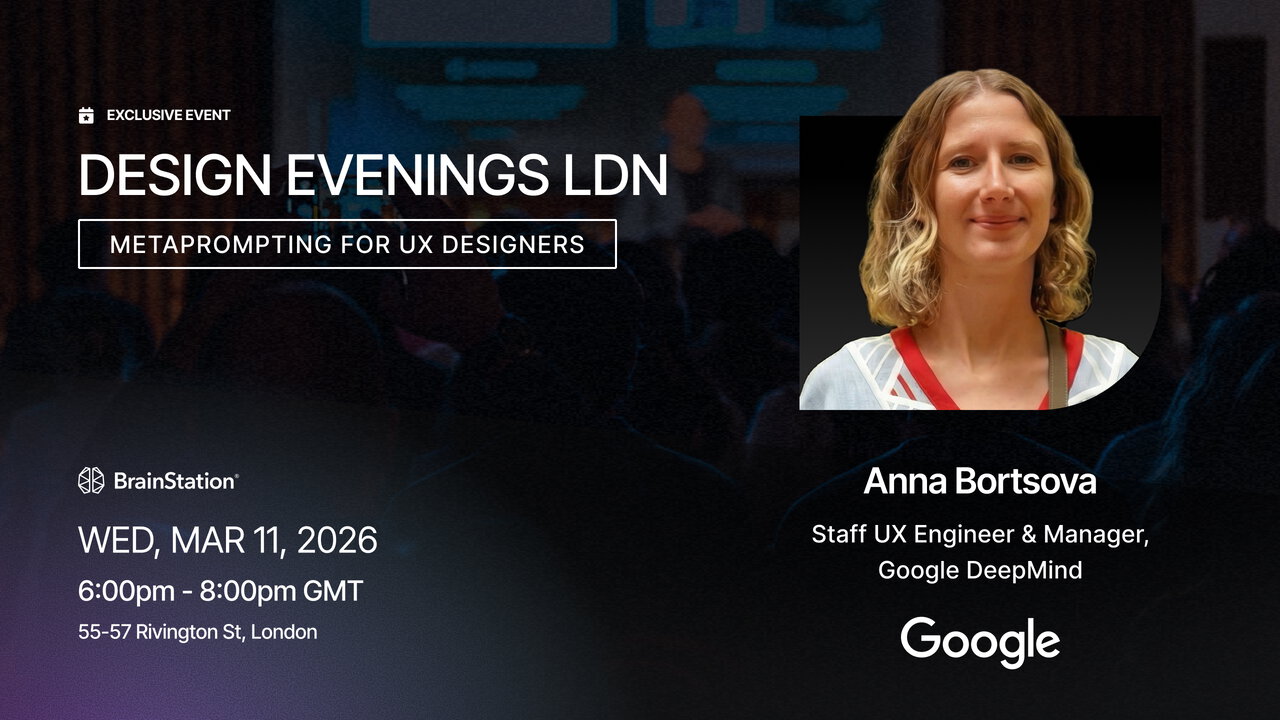 Design Evenings LDN: Metaprompting for UX Designers | BrainStation®